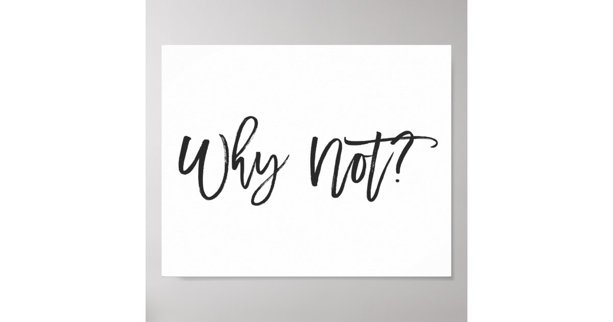 Why Not? Typography Poster | Zazzle