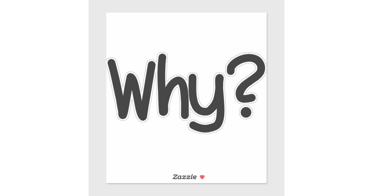Why Sticker | Zazzle