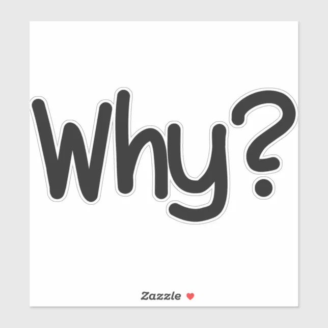 Why Sticker | Zazzle