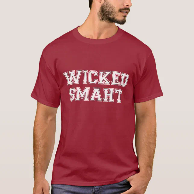 Wicked Smart (Smaht) College Boston T-Shirt | Zazzle