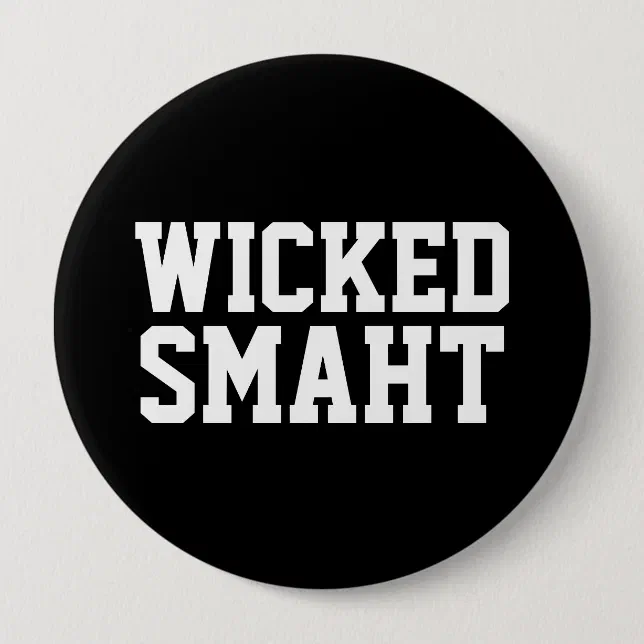 Wicked Smart Smaht | Funny Boston Accent Button | Zazzle