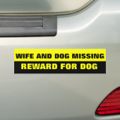 WIFE AND DOG MISSING BUMPER STICKER | Zazzle
