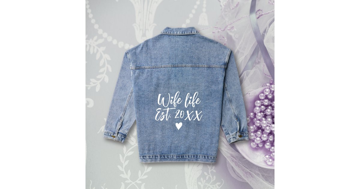 Wife life est. white typography and heart wedding denim jacket | Zazzle