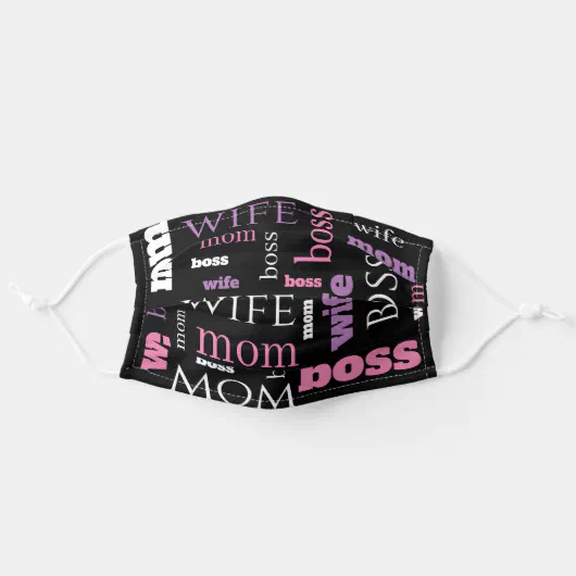Wife, Mom, Boss Adult Cloth Face Mask | Zazzle
