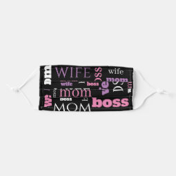 Wife, Mom, Boss Adult Cloth Face Mask | Zazzle