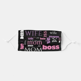 Wife, Mom, Boss Adult Cloth Face Mask | Zazzle