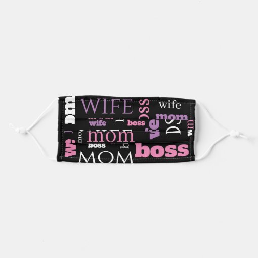 Wife, Mom, Boss Adult Cloth Face Mask | Zazzle