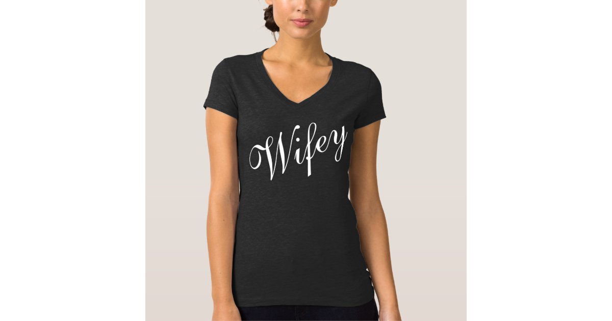 Wifey Bride To Be Bachelorette Party Shower Weddin T Shirt Zazzle