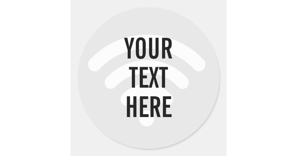 WiFi symbol background with any text Classic Round Sticker | Zazzle
