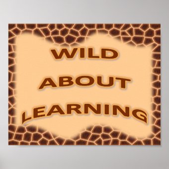 Wild About Learning Poster | Zazzle