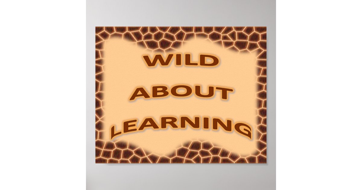 Wild About Learning Poster | Zazzle