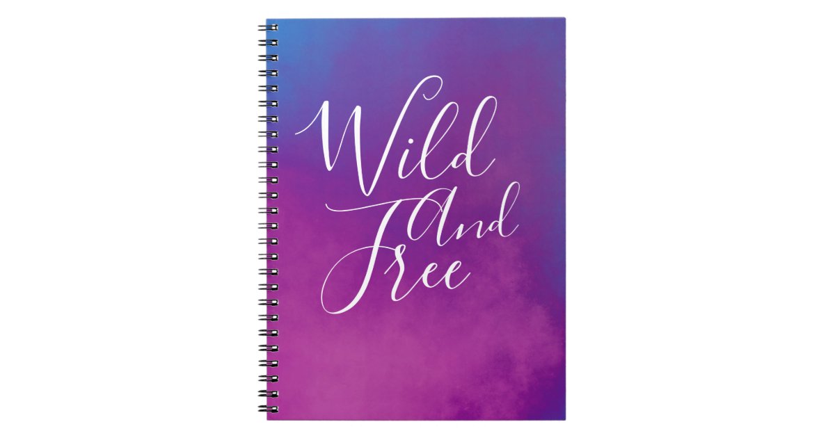 Wild and free notebook | Zazzle