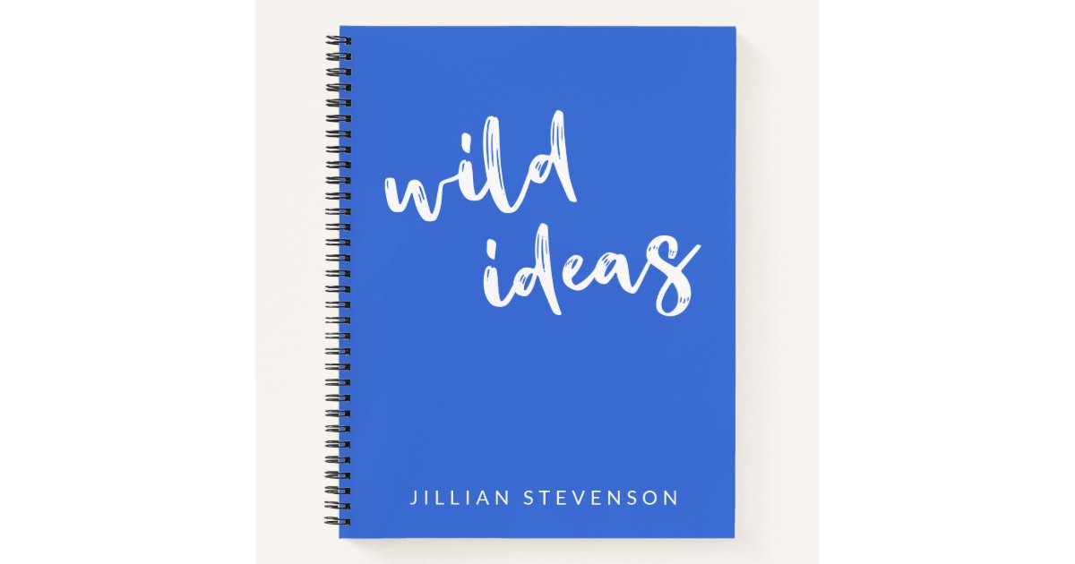 Wild Ideas Fun Inspirational Personalized Blue Notebook | Zazzle