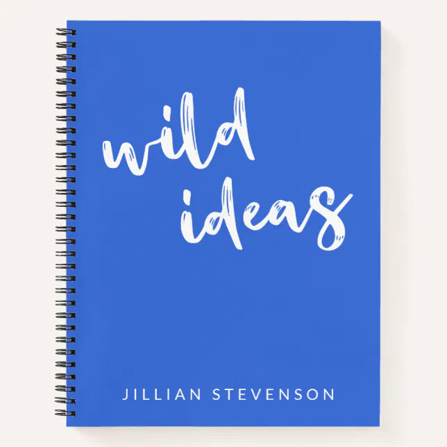 Wild Ideas Fun Inspirational Personalized Blue Notebook | Zazzle