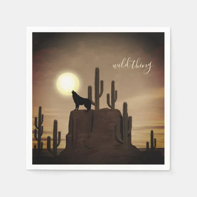 wild thing ~ Full Moon Wolf Howling Desert Cactus Paper Napkins | Zazzle