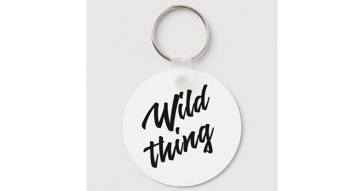 WILD THING keyring | Zazzle