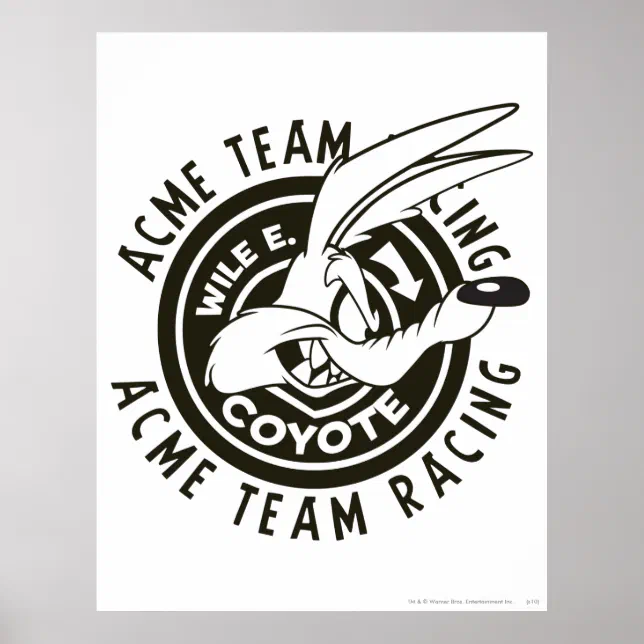 WILE E. COYOTE™ Acme Team Racing B/W Poster | Zazzle