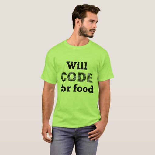 Will Code For Food Men's Shirt | Zazzle