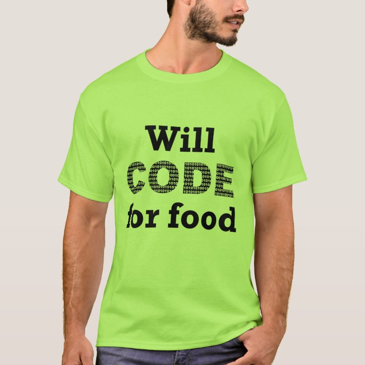 Will Code For Food Men's Shirt | Zazzle
