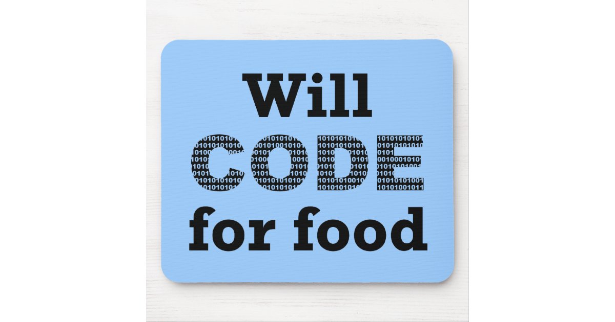 Will Code For Food Mousepad | Zazzle
