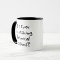 Will I Ever Stop Asking Rhetorical Questions? Mug | Zazzle