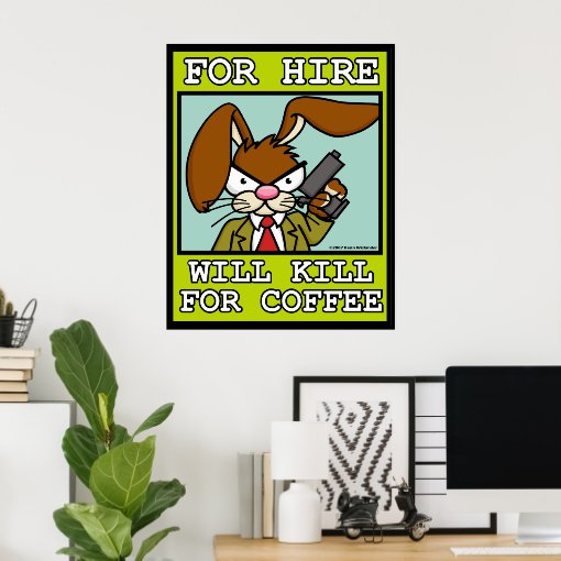 Will Kill for Coffee Poster | Zazzle