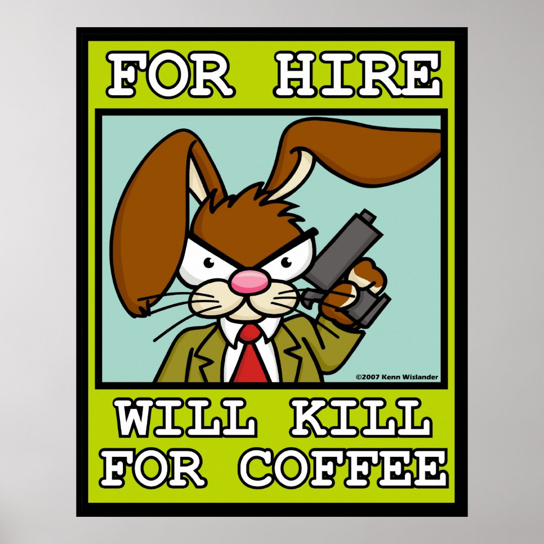 Will Kill for Coffee Poster | Zazzle