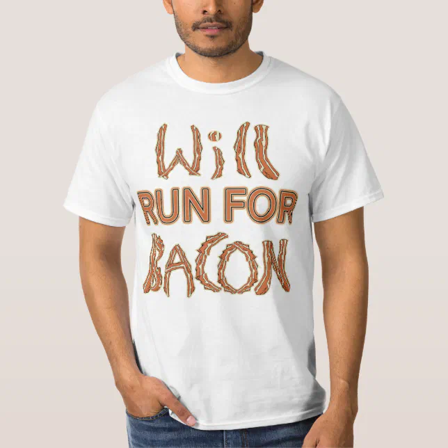 WILL RUN FOR BACON Running Tees & Gear | Zazzle