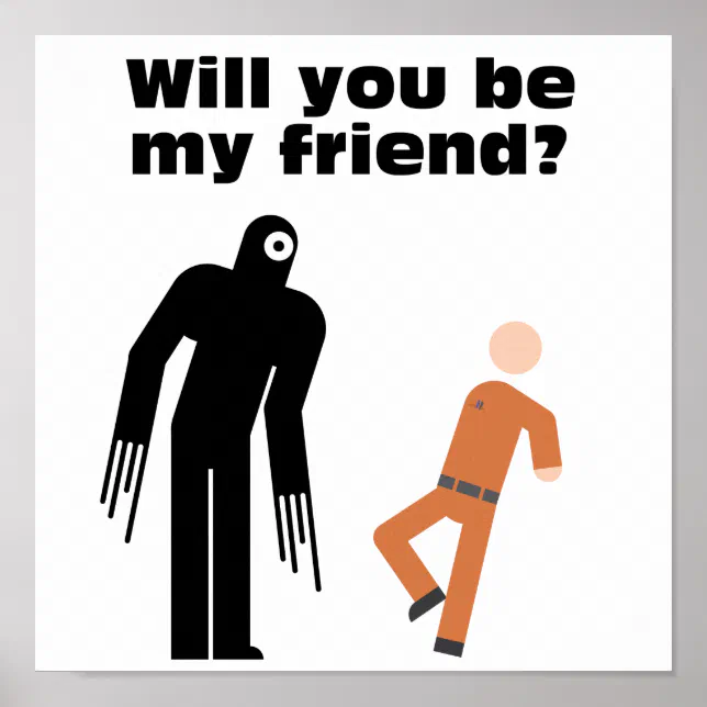 Will You Be My Friend Funny SCP Poster | Zazzle