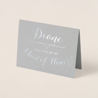 Will You Be My Maid of Honor Cursive Personalized Foil Card | Zazzle