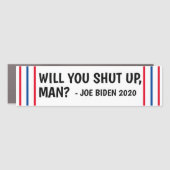 WILL YOU SHUT UP MAN? BIDEN TRUMP DEBATE CAR MAGNET | Zazzle