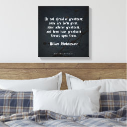 William Shakespeare Quote - Greatness Canvas Print | Zazzle