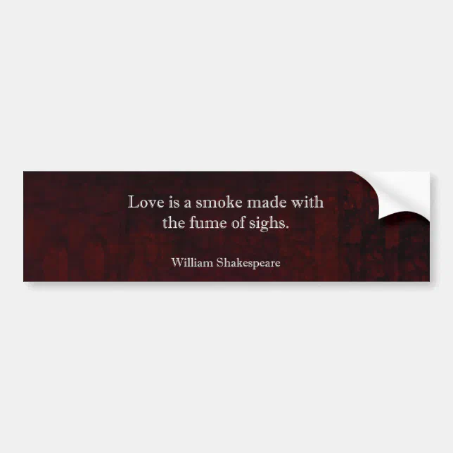 William Shakespeare Romeo and Juliet LOVE Quote Bumper Sticker | Zazzle