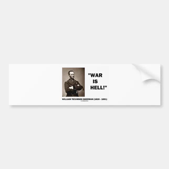 William Tecumseh Sherman War Is Hell Quote Bumper Sticker | Zazzle