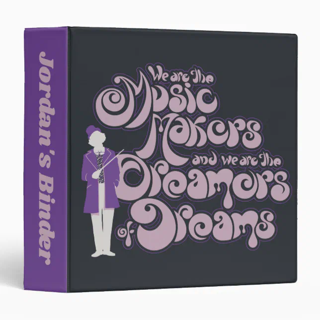 Willy Wonka - Music Makers, Dreamers of Dreams 3 Ring Binder | Zazzle