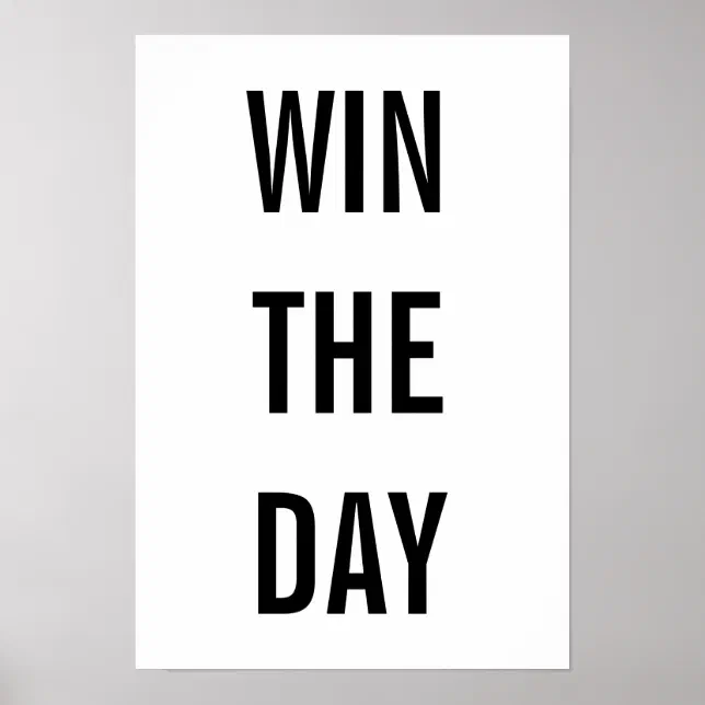 Win The Day Poster | Zazzle