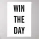 Win The Day Poster | Zazzle