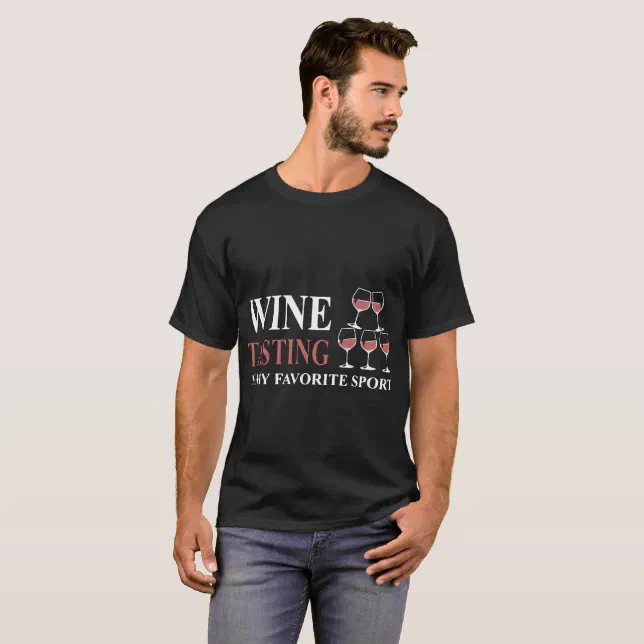 wine tasting wine t-shirts | Zazzle