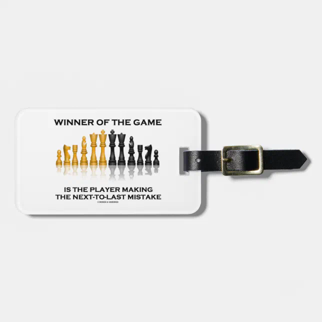 Winner Of Game Player Making Next-To-Last Mistake Luggage Tag | Zazzle