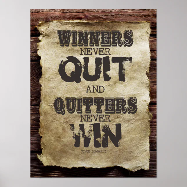 winners never quit and quitters never win poster | Zazzle