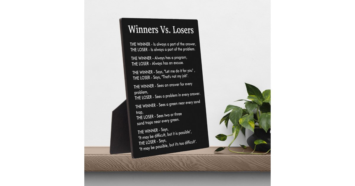 Winners Vs Losers Plaque | Zazzle