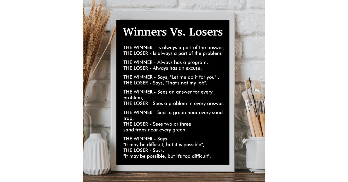Winners Vs Losers Poster | Zazzle