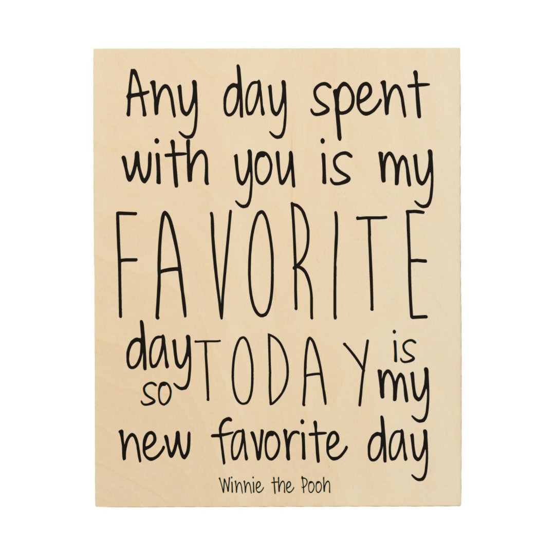 Winnie the Pooh My Favorite Day Quote Wood Wall Art | Zazzle