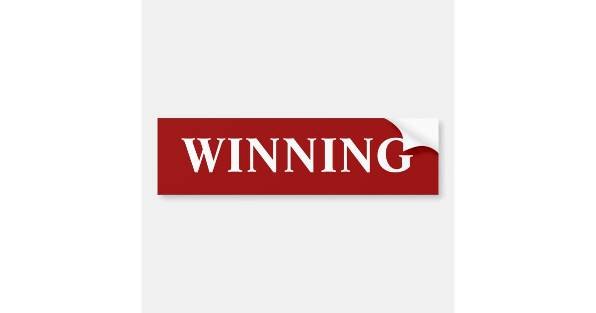 WINNING - Bumper Sticker | Zazzle