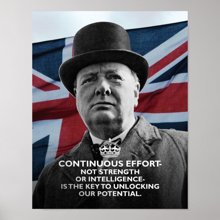 Winston Churchill- "Continuous Effort" Poster | Zazzle