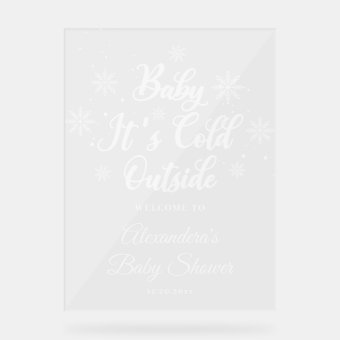 Winter Baby It's Cold Outside Baby Shower Welcome Acrylic Sign | Zazzle