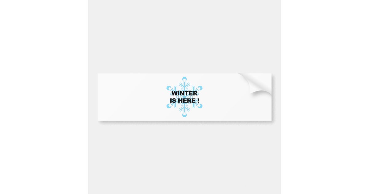 Winter is Here! Liberal Snowflake Bumper Sticker | Zazzle