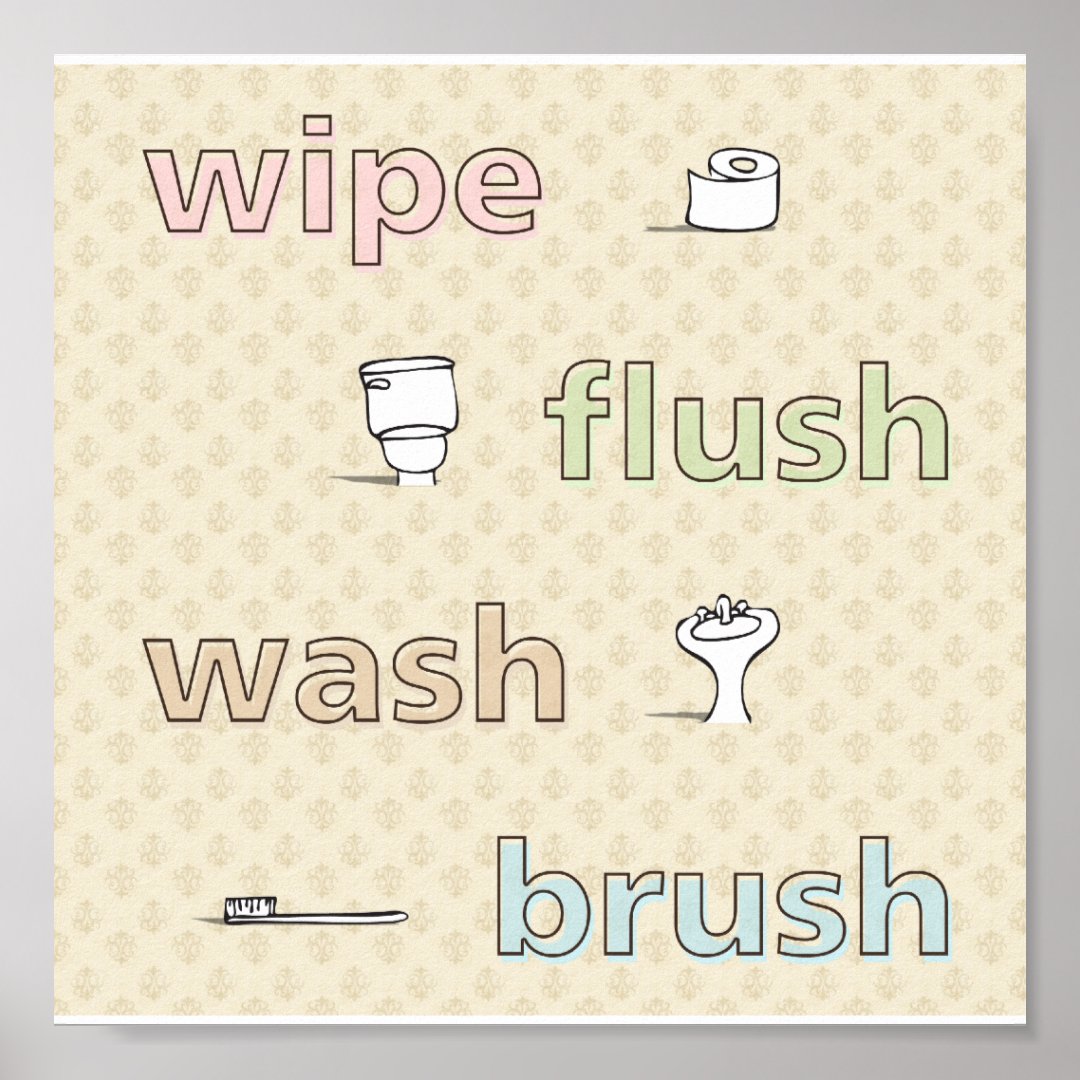 Wipe Flush Wash Brush Poster | Zazzle