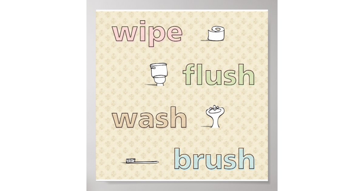 Wipe Flush Wash Brush Poster | Zazzle