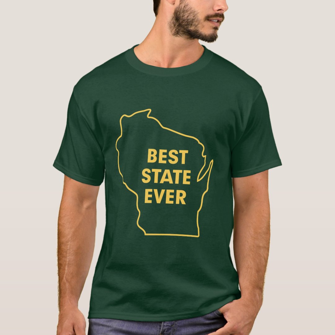 Wisconsin "Best State Ever" Green and Gold T-Shirt | Zazzle